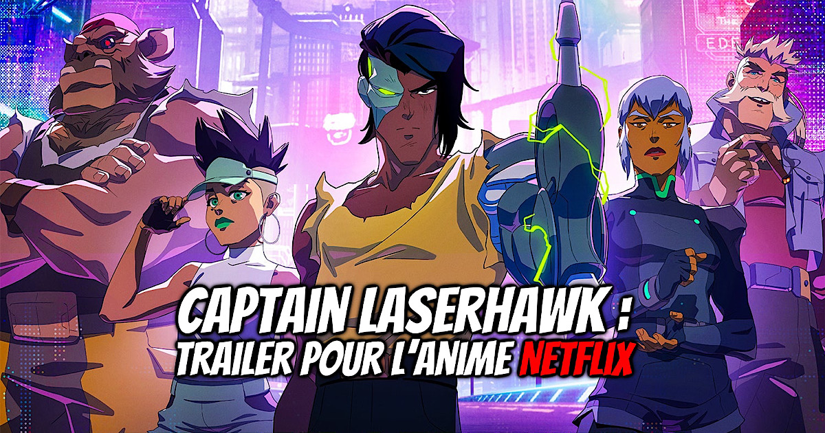 Captain Laserhawk : l’anime Netflix dévoile son trailer ! - Gaak