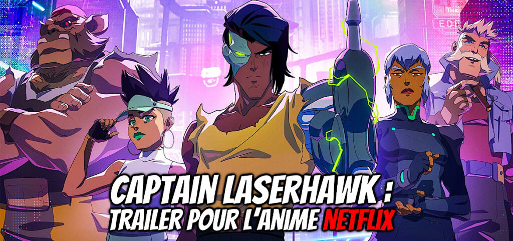 Captain Laserhawk : l’anime Netflix dévoile son trailer ! - Gaak