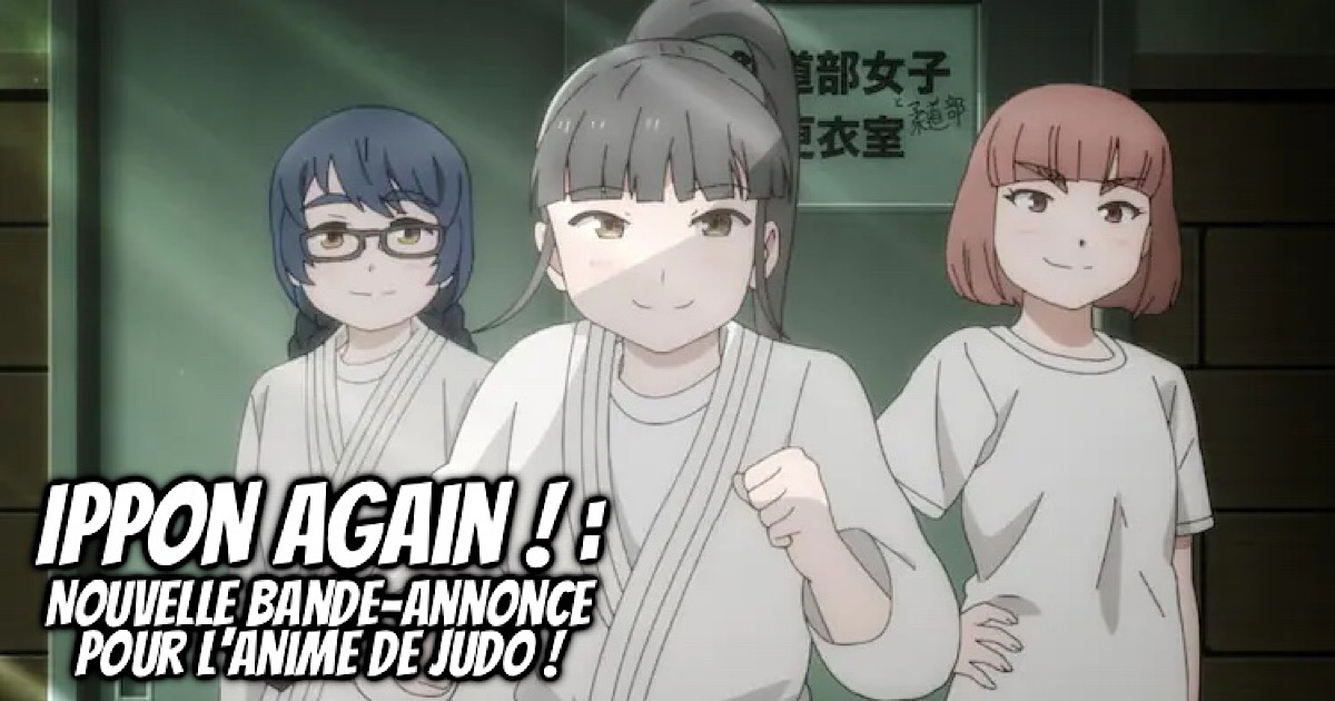Ippon Again : L’anime de judo se précise avec un trailer ! - Gaak