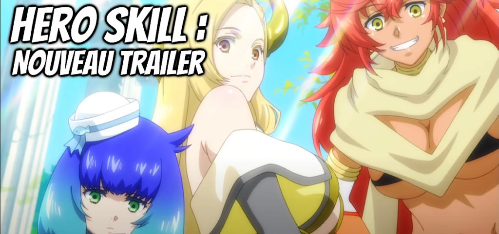Hero Skill - Nouveau trailer pour anime isekai de MAPPA ! - Gaak