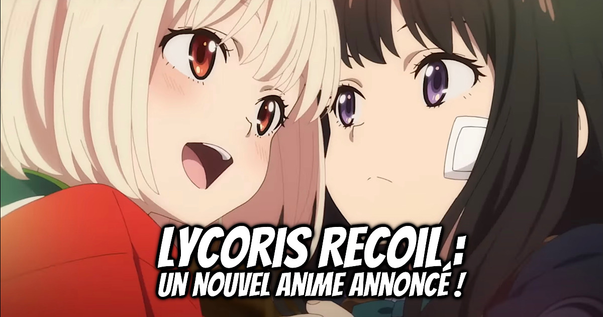 Lycoris Recoil : un nouvel animé annoncé ! - Gaak