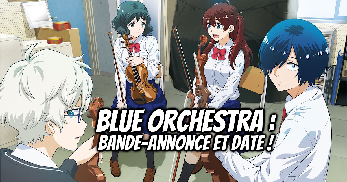 Blue Orchestra : L’anime dévoile son nouveau trailer ! - Gaak