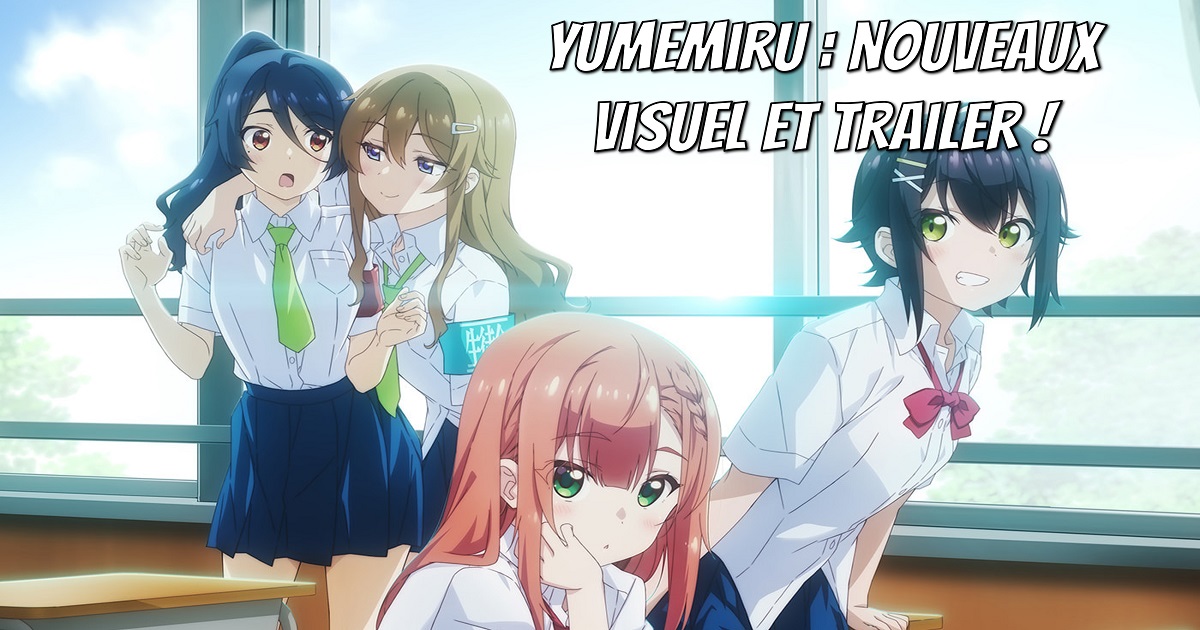 Yumemiru Danshi wa Genjitsushugisha: nouveau trailer ! - Gaak