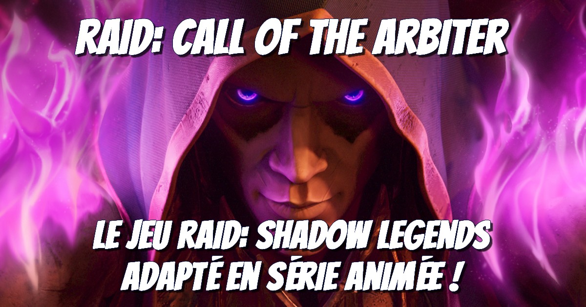 Raid: Call of the Arbiter - Raid: Shadow Legends en animé ! - Gaak