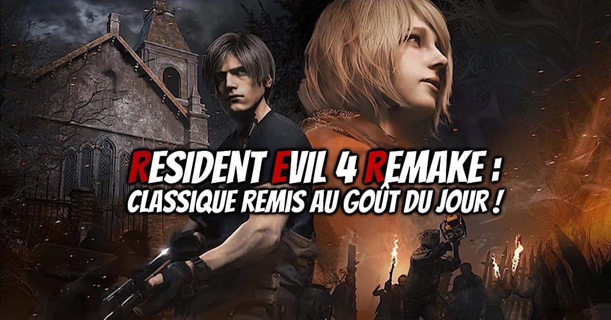 RE4 Remake où comment remettre un classique au goût du jour - Gaak