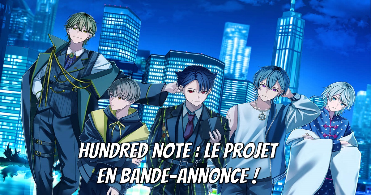 HUNDRED NOTE : Le projet cross-média se dévoile avec un trailer ! - Gaak