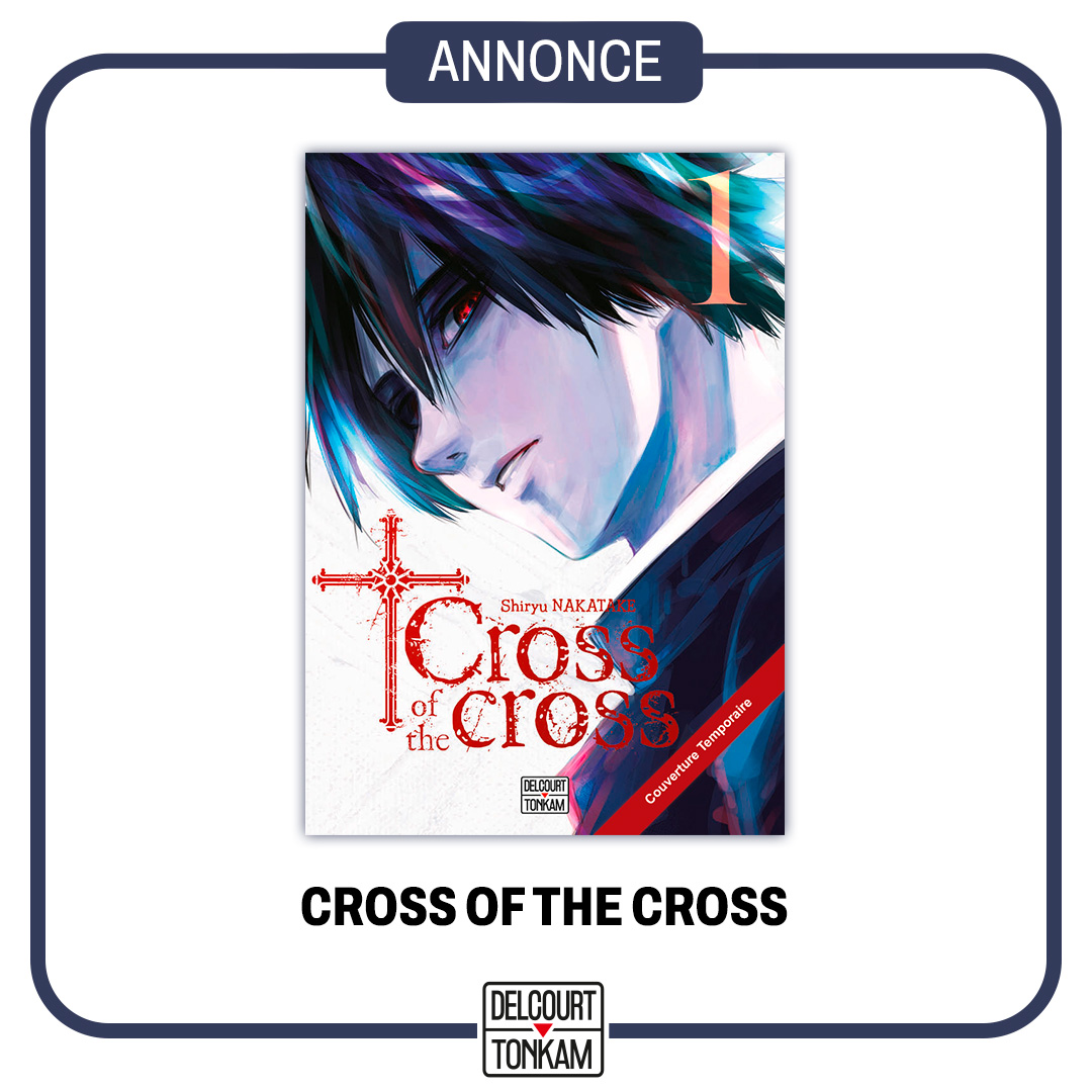Cross of the Cross : le manga arrive chez Delcourt-Tonkam ! - Gaak