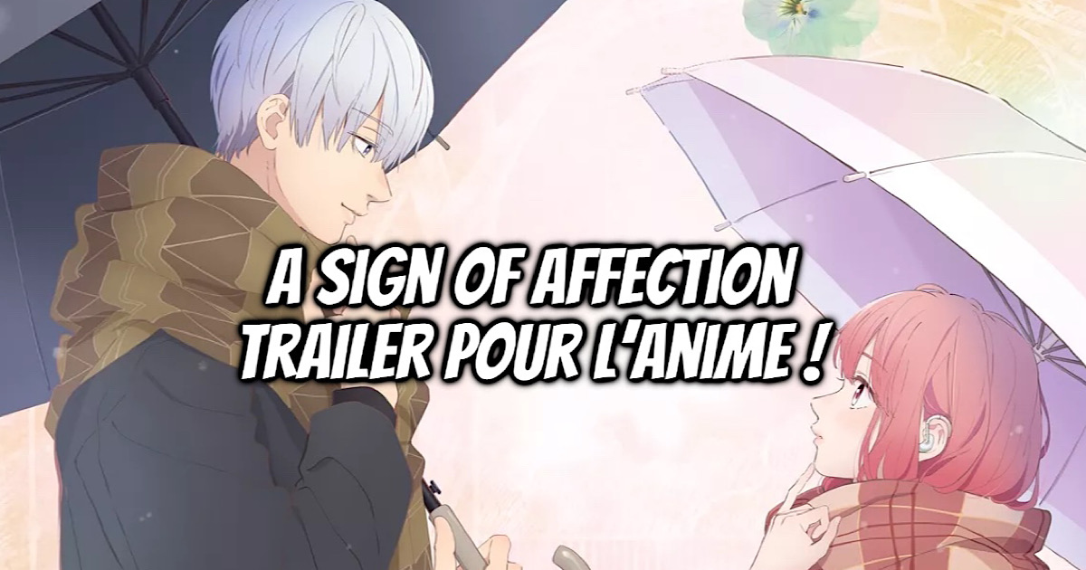 A Sign of Affection : Nouveau trailer pour l’anime ! - Gaak