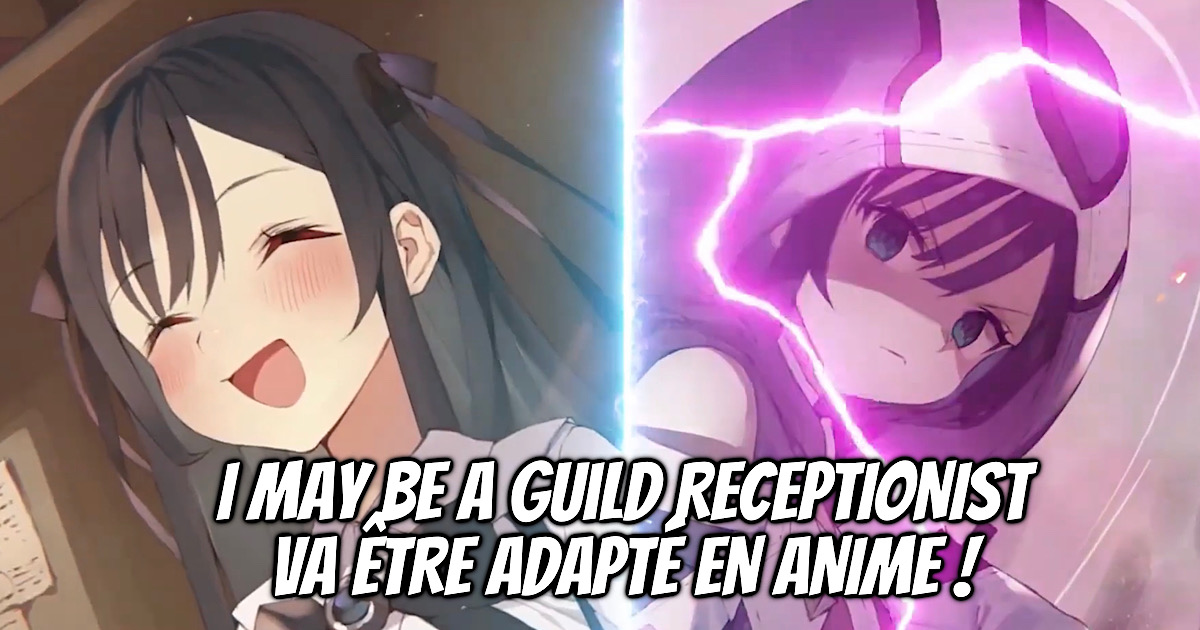 L’anime I MAY BE A GUILD RECEPTIONIST sortira en 2025 ! - Gaak