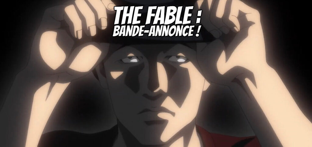 L’anime THE FABLE : Bande-annonce pour la suite ! - Gaak