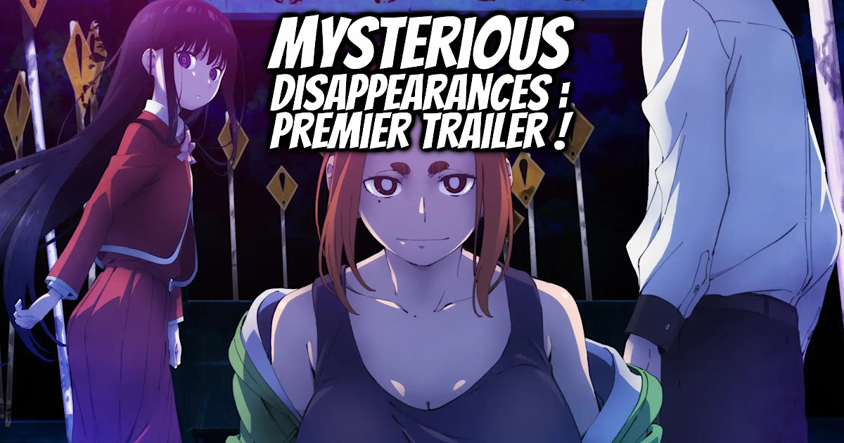 L’anime Mysterious Disappearances dévoile son trailer ! - Gaak