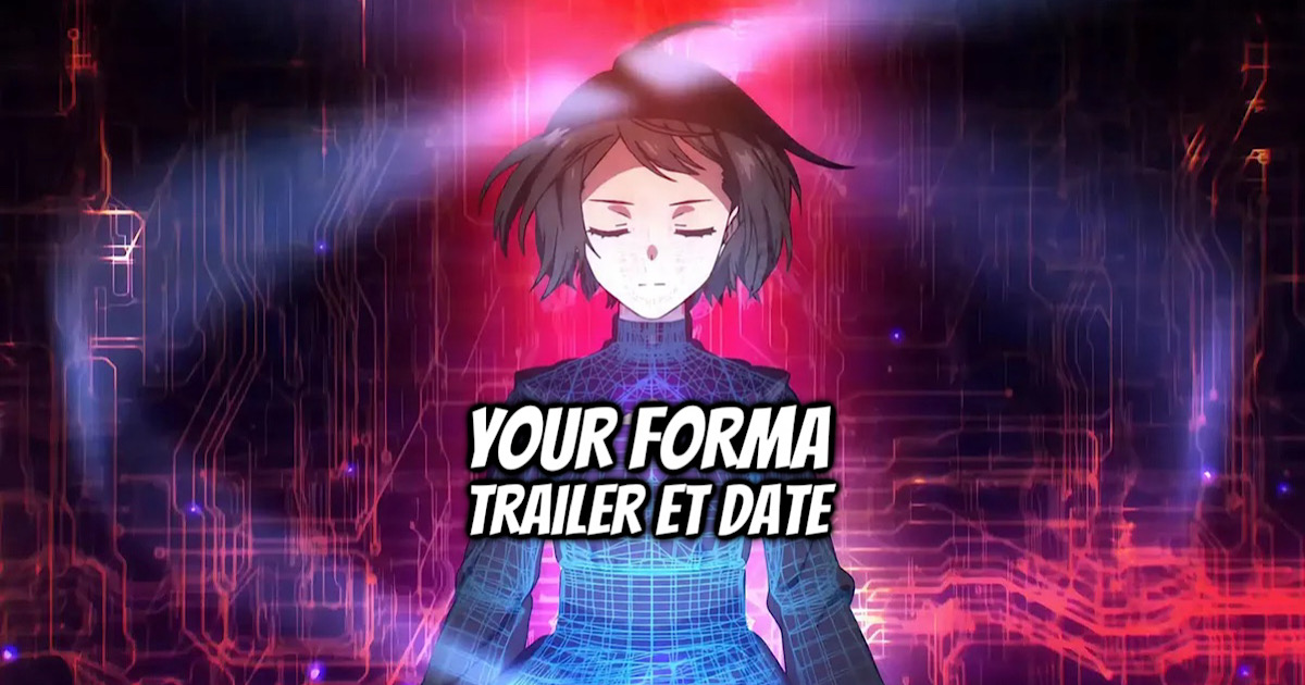 YOUR FORMA : Trailer et date de sortie pour l’anime ! - Gaak