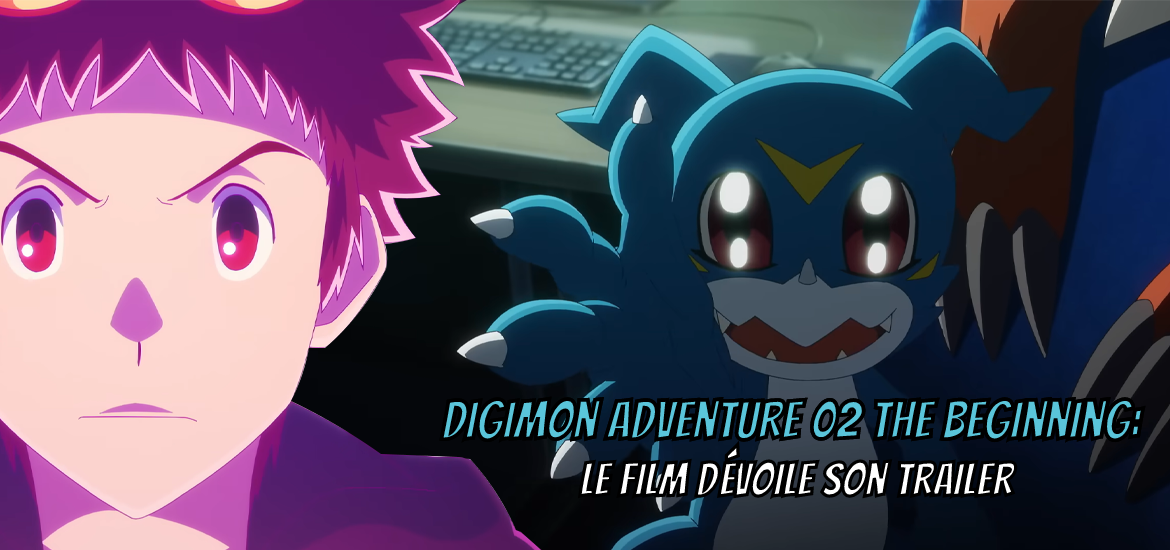 Digimon Adventure 02 The Beginning: le film dévoile son trailer ...
