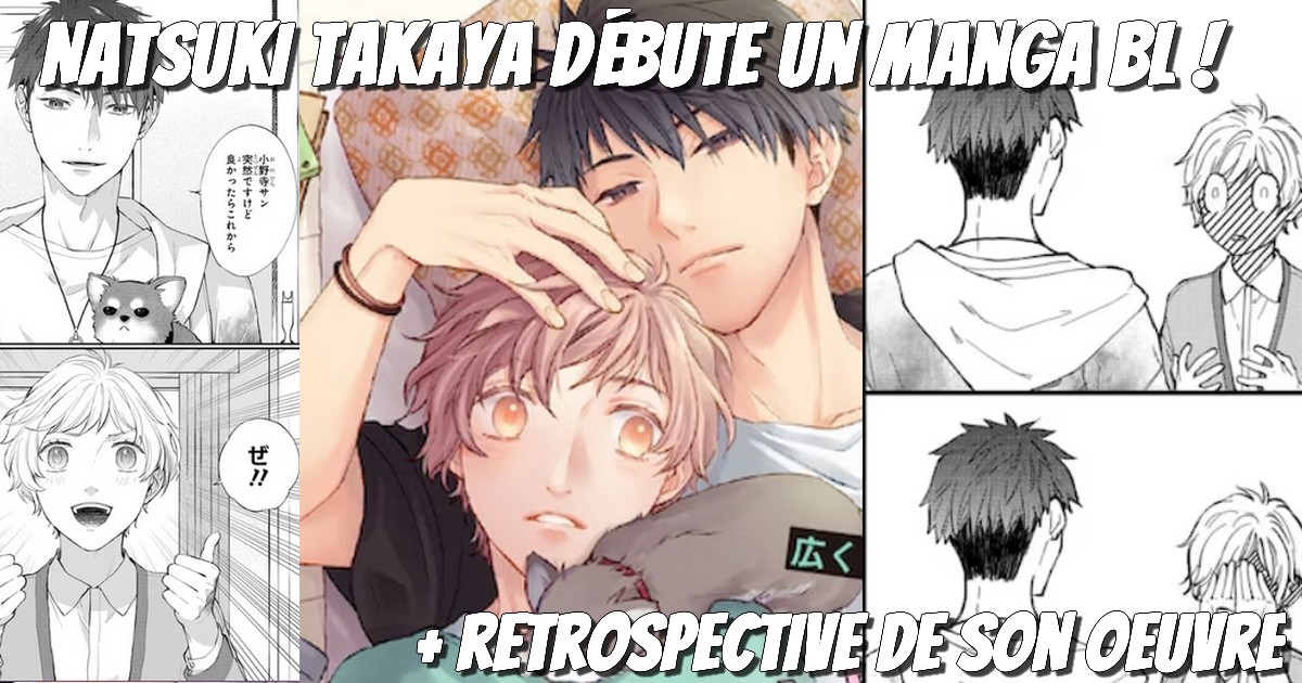 Natsuki Takaya débute un manga BL ! Rétrospective de son œuvre - Gaak