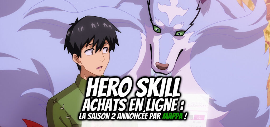 HERO SKILL SAISON 2 : Une suite pour L’anime isekai de Mappa ! - Gaak