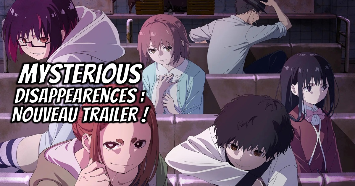 L’anime Mysterious Disappearances dévoile son trailer ! - Gaak