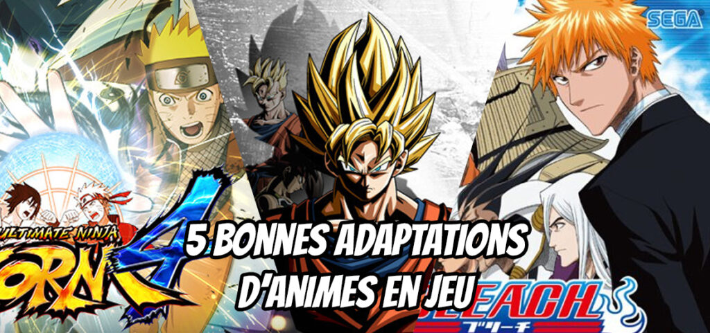 5 bonnes adaptations en jeu basés sur des animes célèbres - Gaak