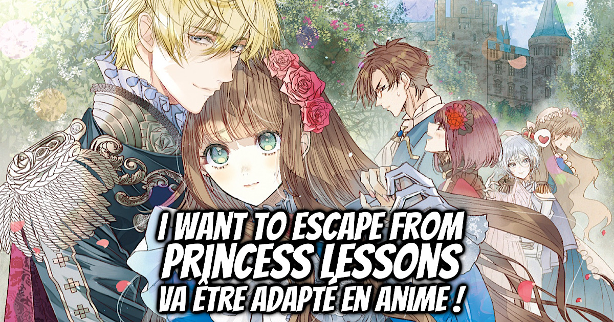 I WANT TO ESCAPE FROM PRINCESS LESSONS en animé ! - Gaak