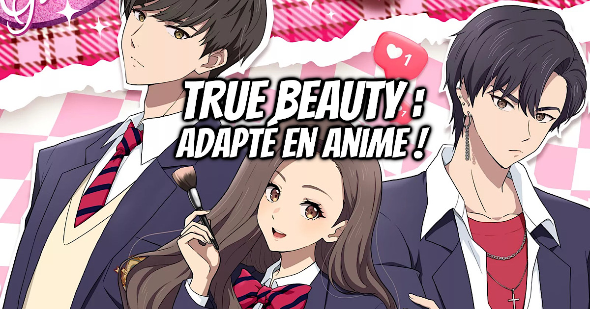 TRUE BEAUTY : Le Manhwa de Webtoon adapté en anime ! - Gaak