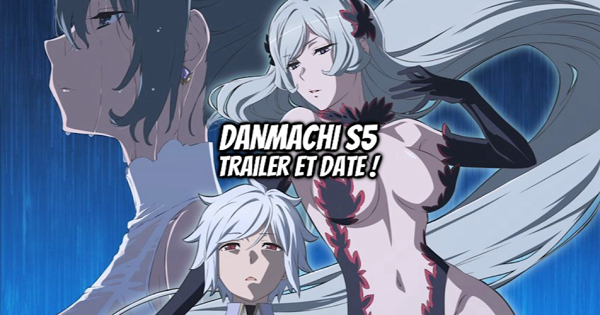 Danmachi Saison 5 Date De Sortie | Chtoby Pomnili