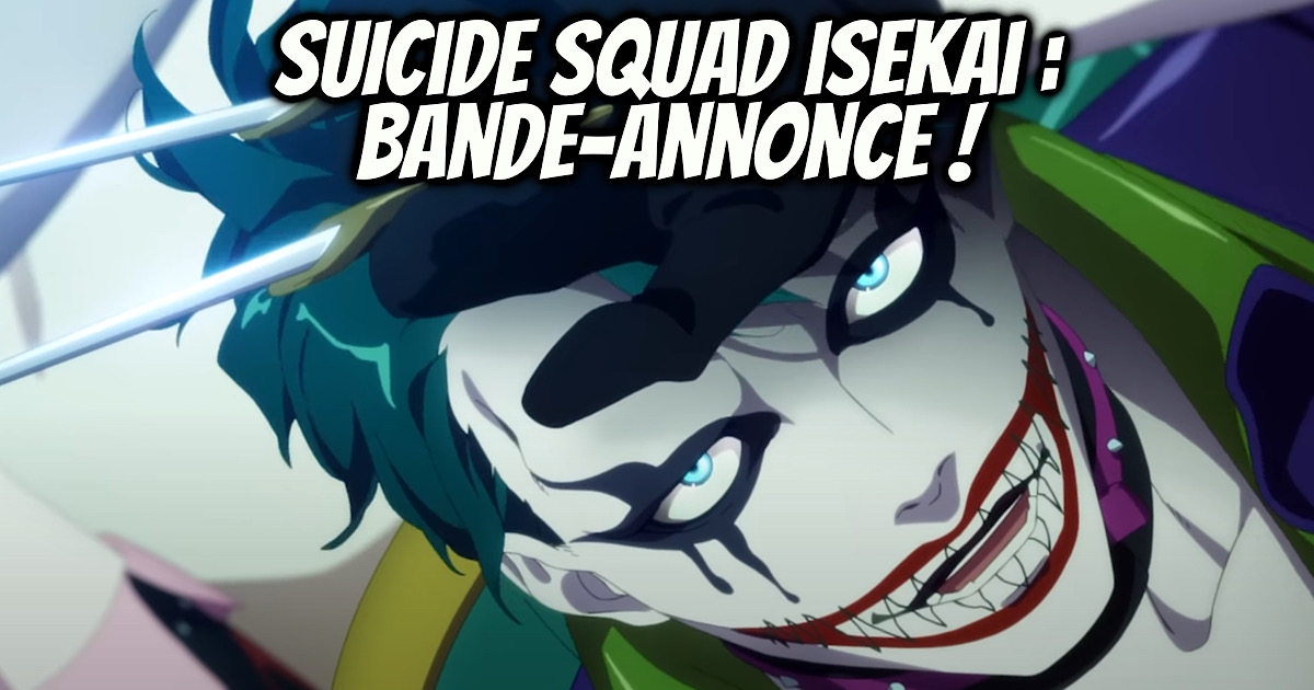 Suicide Squad ISEKAI : Trailer pour le projet de Wit Studio ! - Gaak
