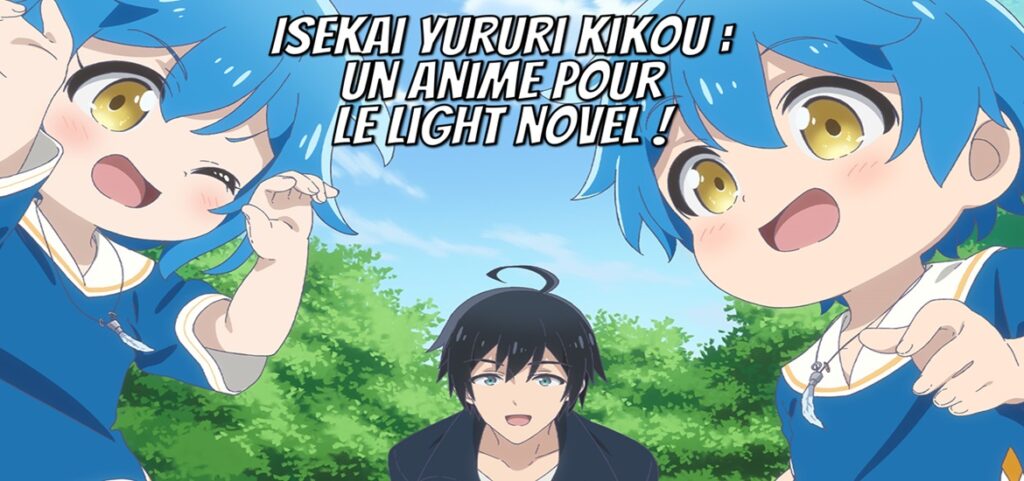 Isekai Yururi Kikou : bande-annonce et date de sortie ! - Gaak