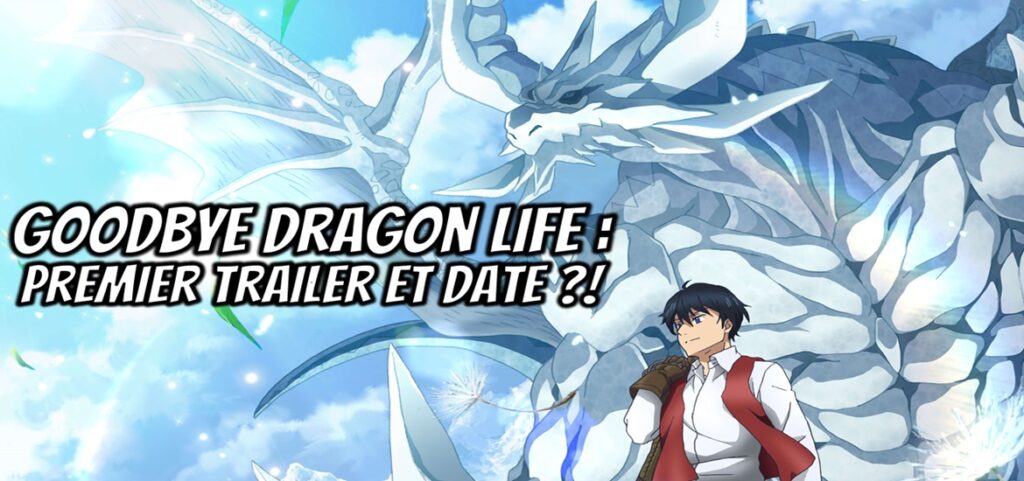 Goodbye Dragon Life : L'anime se dévoile en vidéo ! - Gaak