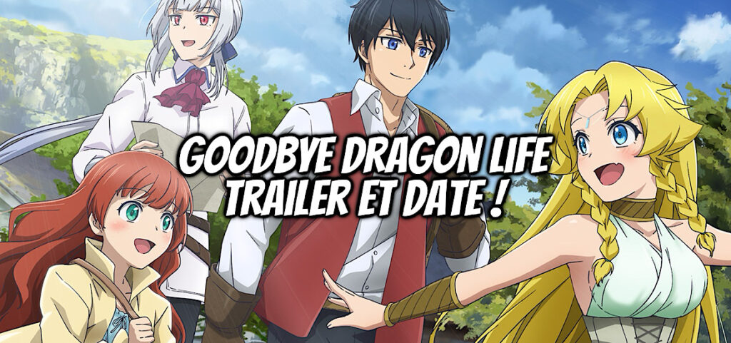 Goodbye Dragon Life : L'anime se dévoile en vidéo ! - Gaak