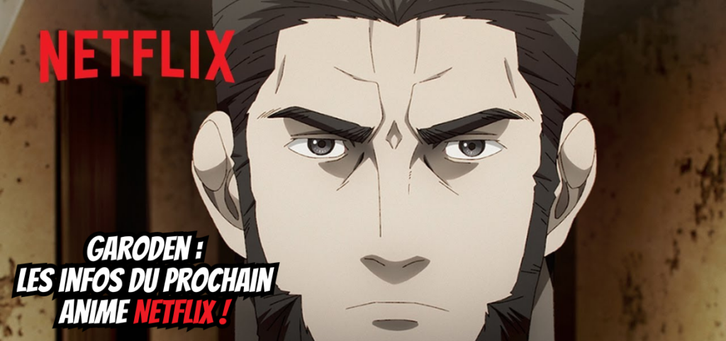 Garoden : trailer et date pour le prochain anime Netflix ! - Gaak