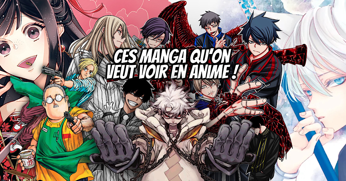 TOP 20 : Ces manga qui méritent un anime ! - Gaak