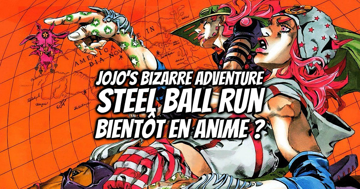 LEAK : JJBA STEEL BALL RUN bientôt adapté en anime ? - Gaak