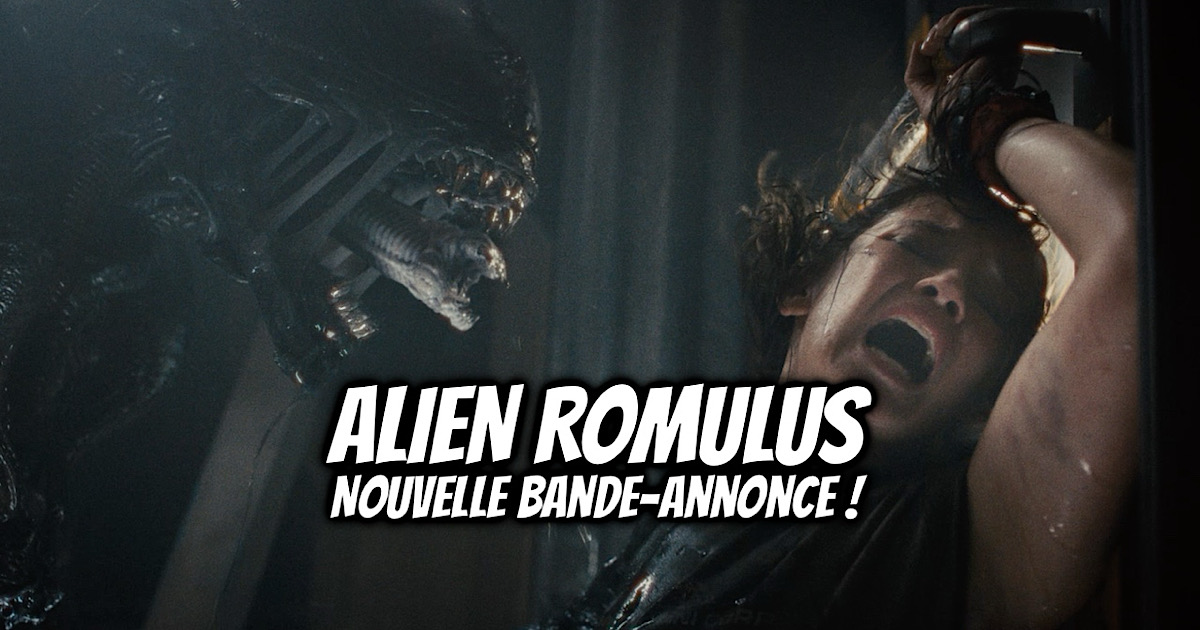 ALIEN ROMULUS : Un trailer monstrueux pour la suite ! - Gaak