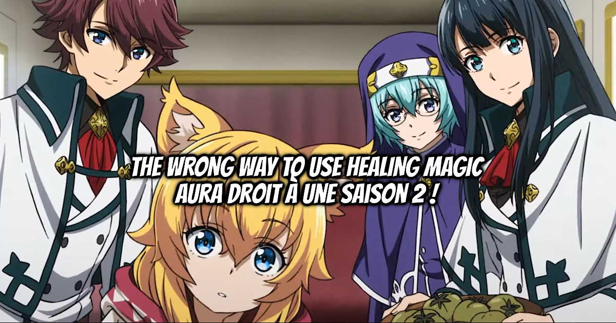 THE WRONG WAY TO USE HEALING MAGIC aura une saison 2 ! - Gaak