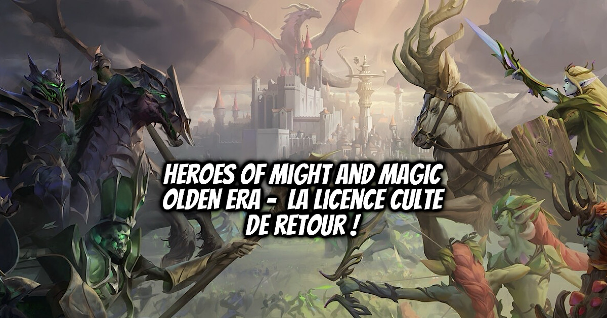 Heroes of Might and Magic Olden Era : Le jeu-vidéo de retour ! - Gaak