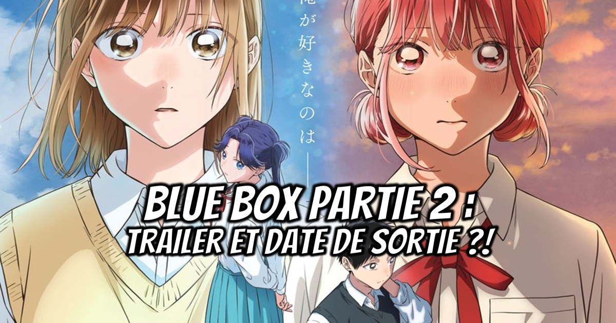 Blue Box partie 2 : trailer et date de sortie ! - Gaak