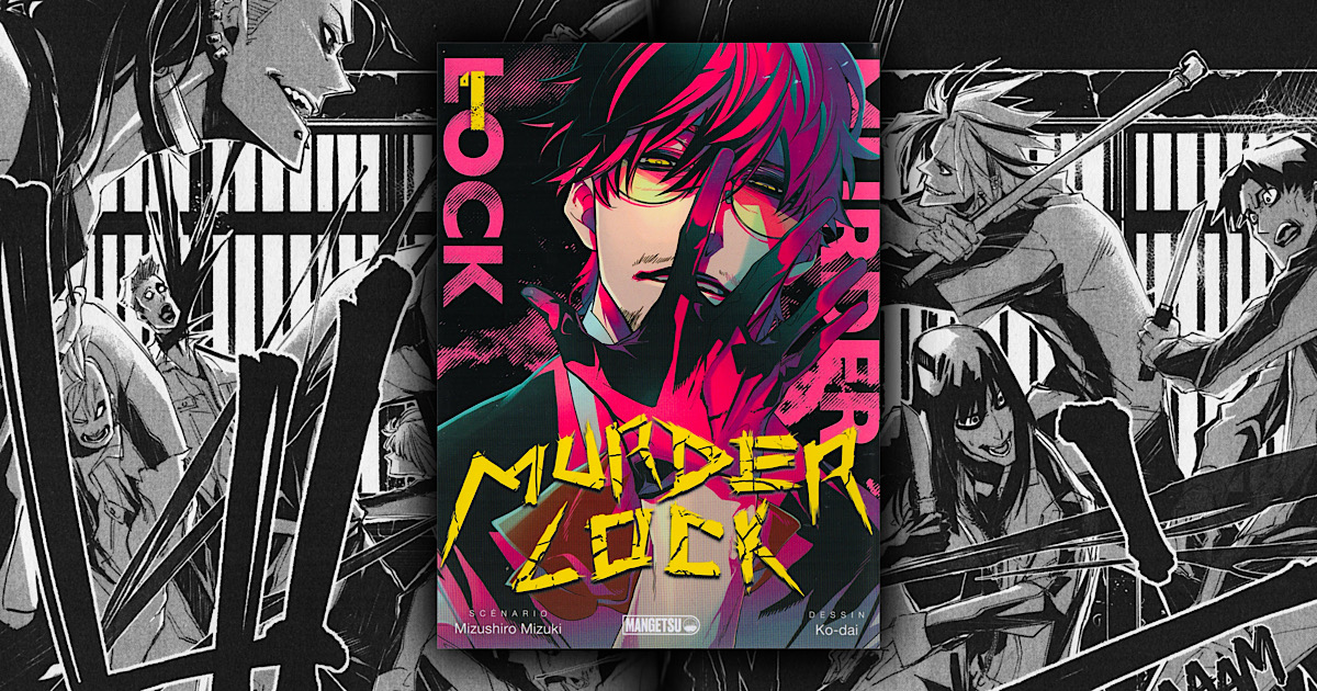 MURDER LOCK : Le manga avec les personnages les plus fous ? - Gaak