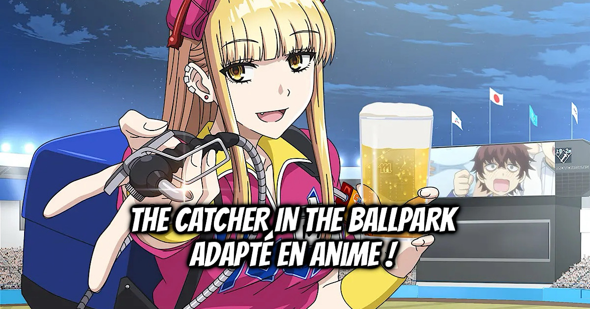 CATCH ME AT THE BALLPARK : Le manga adapté en anime ! - Gaak