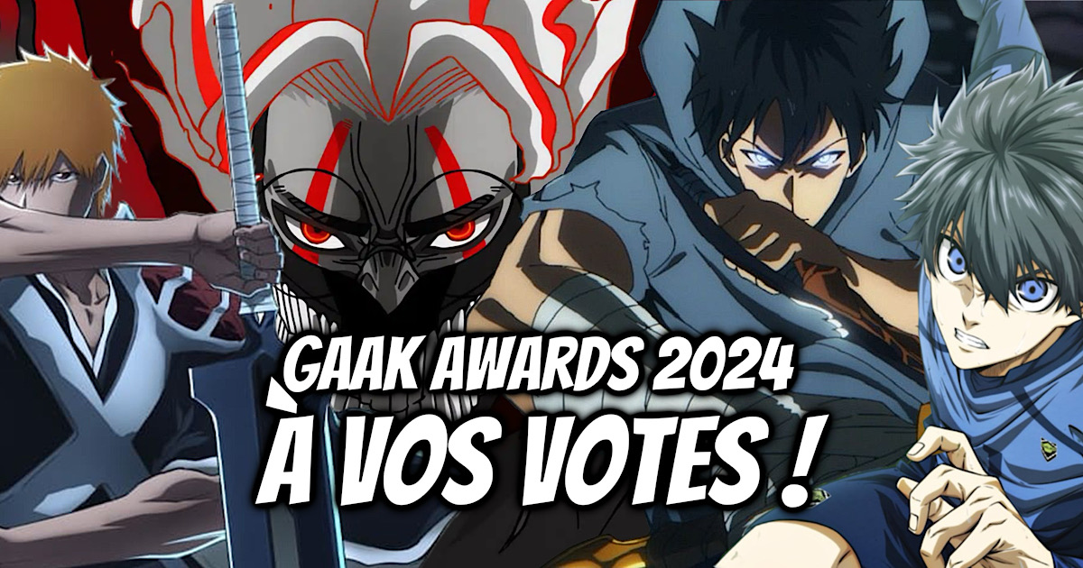 GAAK AWARDS 2024 : Votez pour le meilleur anime de 2024 ! - Gaak