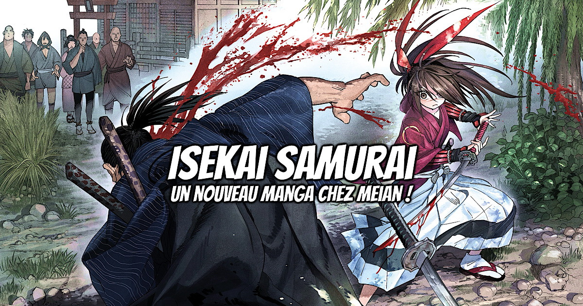 ISEKAI SAMURAI : Un nouveau manga à paraître chez Meian ! - Gaak
