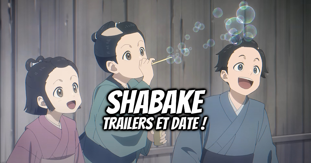 SHABAKE : Trailer et date de sortie pour l’anime ! - Gaak
