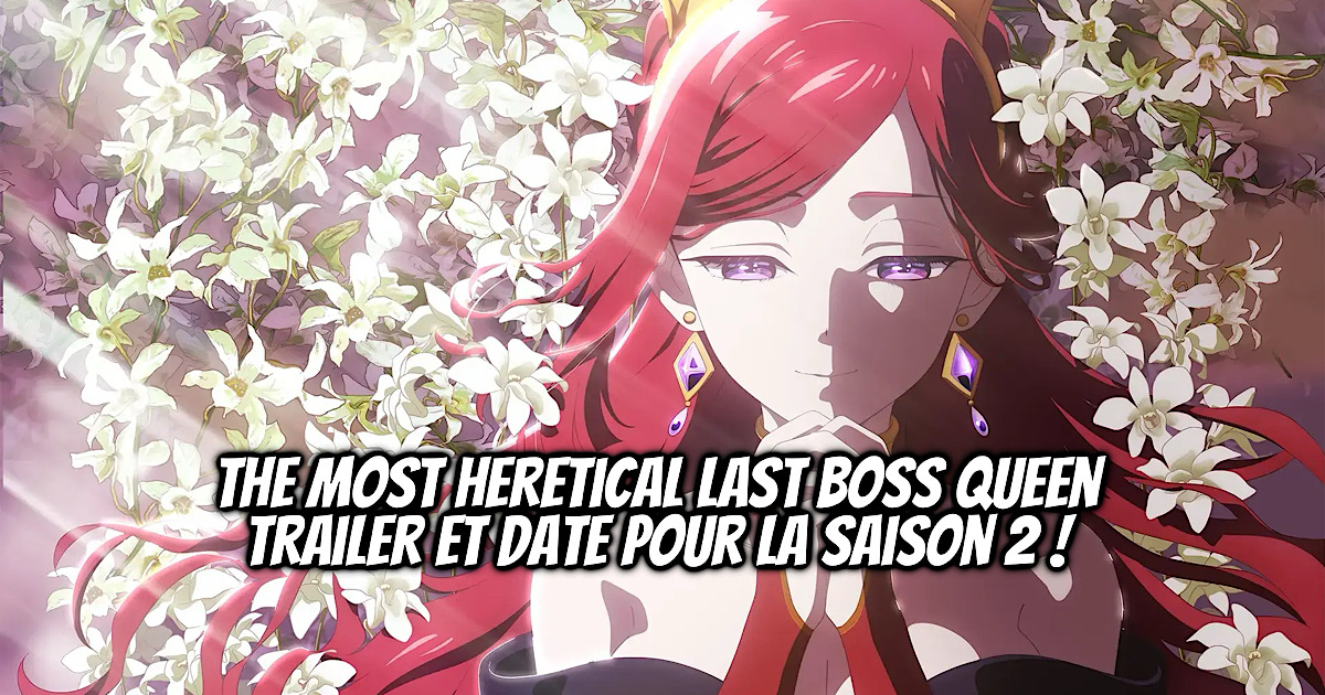 The Most Heretical Last Boss Queen saison 2 : trailer et date ! - Gaak